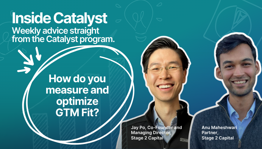 Understanding Go-to-Market Fit (Behind the Scenes of Stage 2 Capital Catalyst)